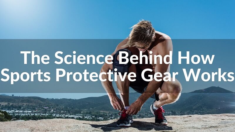The Science Behind How Sports Protective Gear Works - Wecare
