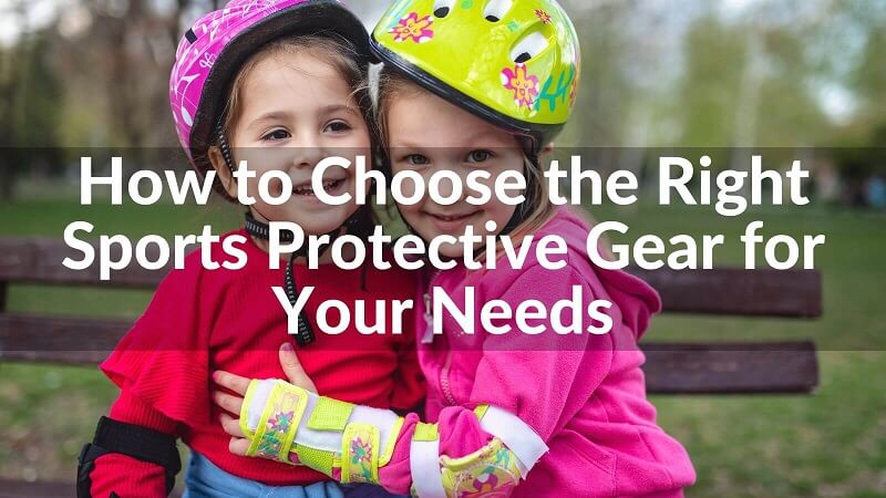 How to Choose the Right Sports Protective Gear for Your Needs - Wecare