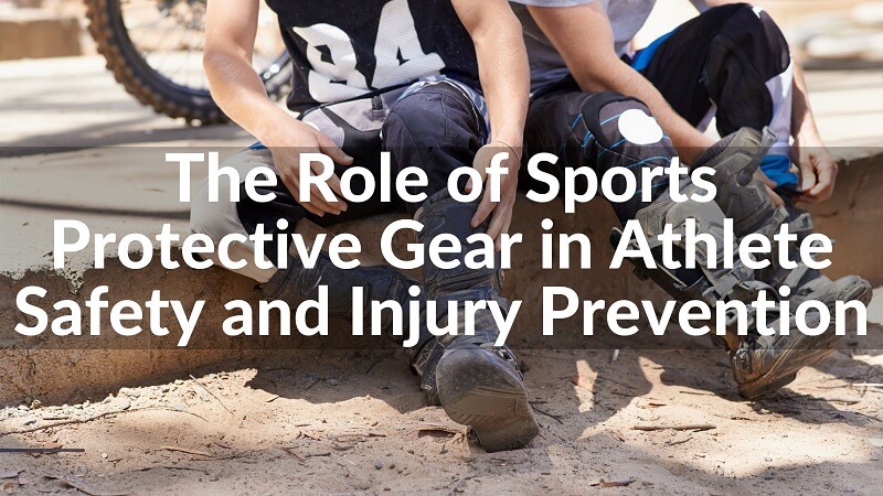 The Role of Sports Protective Gear in Athlete Safety and Injury ...